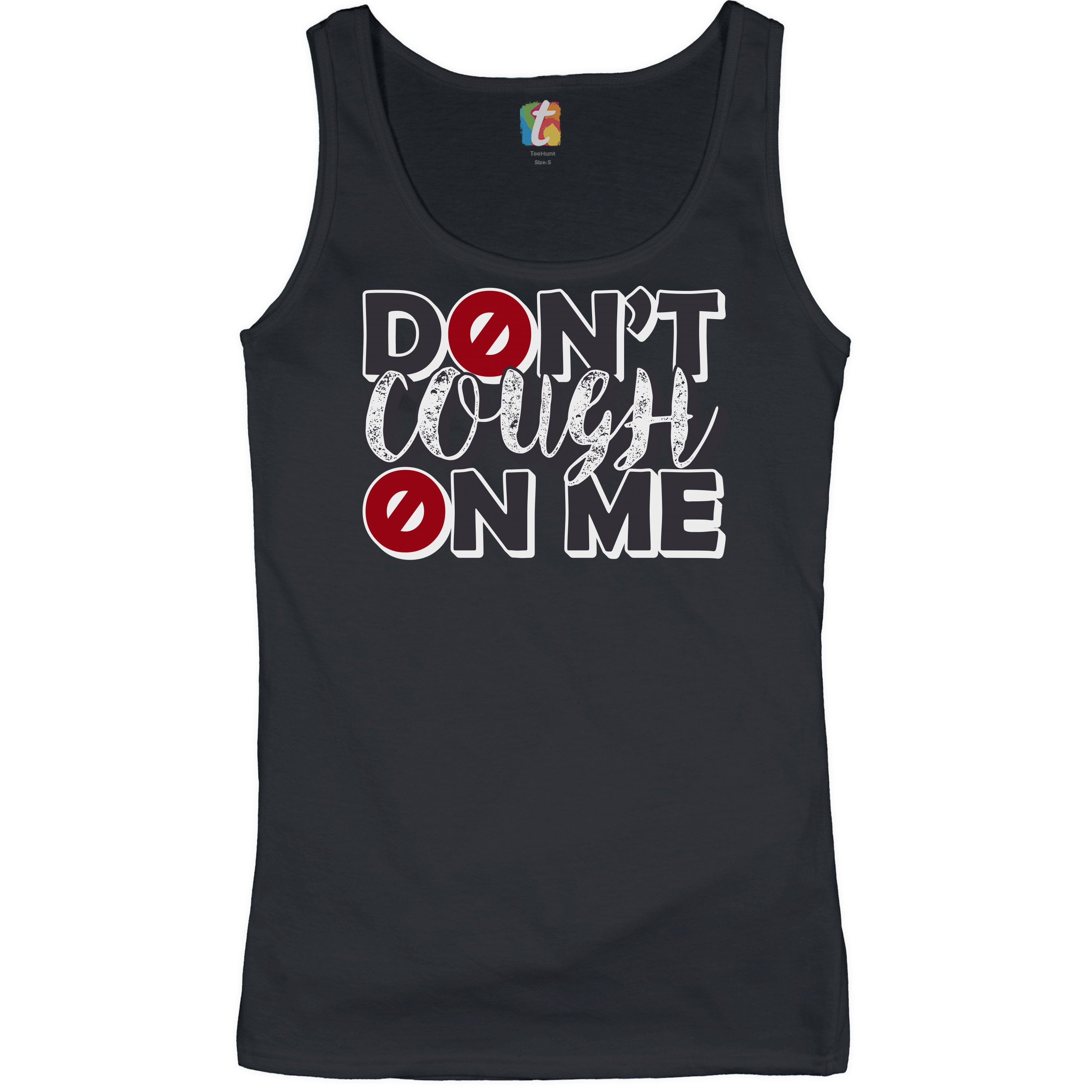 Don't Cough on Me Women's Tank Top Quarantine Lockdown Pandemic Funny ...