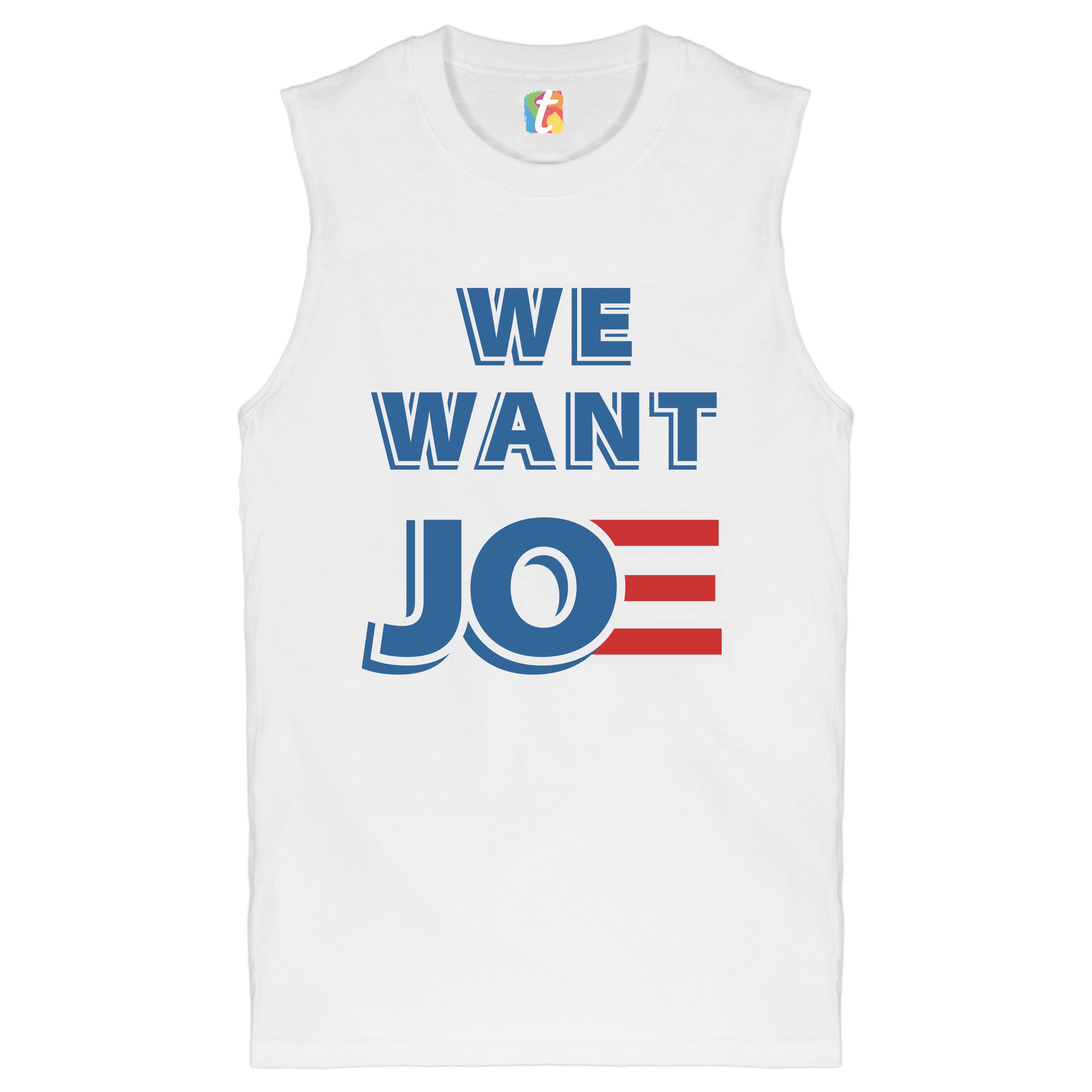 We Want Joe Muscle Shirt Joe Biden for President 2024 Vote Democrat Men ...